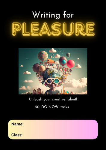 Writing for Pleasure - 50 'Do Now' Tasks | Teaching Resources