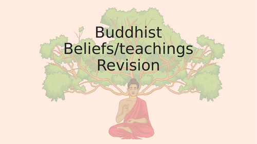 Buddhist Beliefs and Practice Revision. AQA GCSE | Teaching Resources