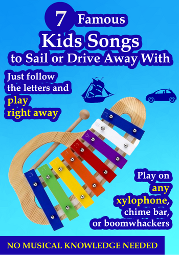 7 Famous Kids Songs to Sail or Drive Away With - Play on Any Xylophone ...