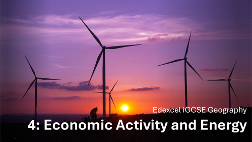 iGCSE Edexcel Geography Revision Notes - 4. Economic Activity & Energy ...