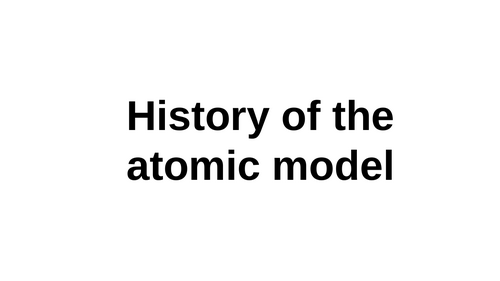 KS4 History Of The Atom | Teaching Resources