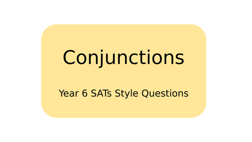 Conjunctions Practice Questions - Year 6 SATs | Teaching Resources
