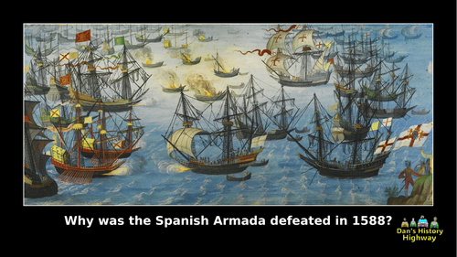 Why was the Spanish Armada defeated in 1588? | Teaching Resources