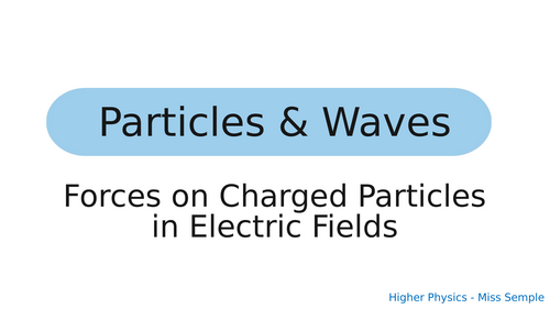 CfE Higher Physics Particles & Waves PowerPoints | Teaching Resources
