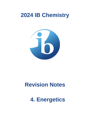 2024 IB Chemistry 4. Energetics Revision Notes | Teaching Resources