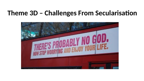 RS A Level Christianity EDUQAS Theme 3D: Challenges From Secularisation ...