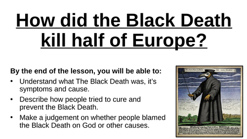 Edexcel Medicine (Medieval) - 5. The Black Death | Teaching Resources