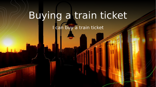 Buying a train ticket (Vocabulary-Writing-Speaking) Lesson.pptx ...