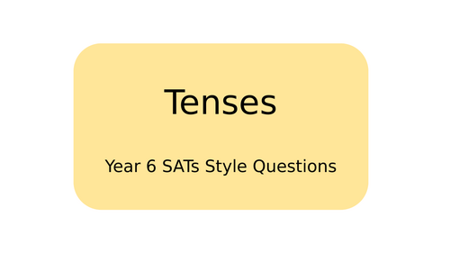 Tenses Practice Questions - Year 6 SATs | Teaching Resources