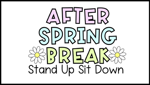 After Spring Break Activity | Stand Up Sit Down Game | Teaching Resources