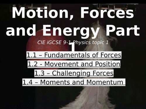CIE IGCSE Physics - Motion, Forces and Energy - Topic 1 - Complete Set ...