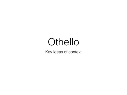 Othello Key Ideas of Context | Teaching Resources