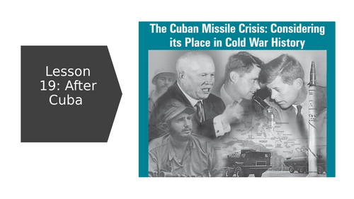 IGCSE Edexcel History World divided: superpowers Lesson 19: After Cuba ...