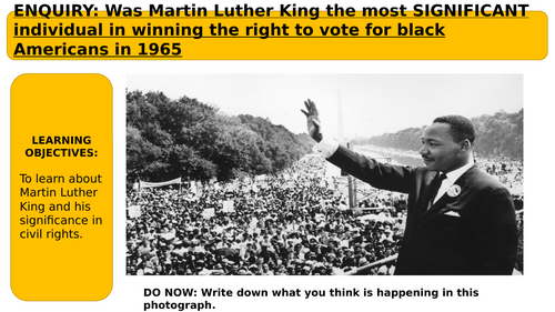 KEY STAGE 3 CIVIL RIGHTS UNIT OF WORK. LESSONS 6 AND 7 MARTIN LUTHER ...
