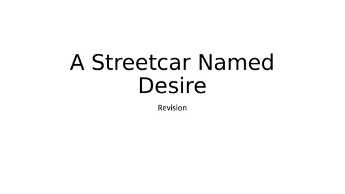 A-Level English Lit Streetcar Named Desire Revision | Teaching Resources