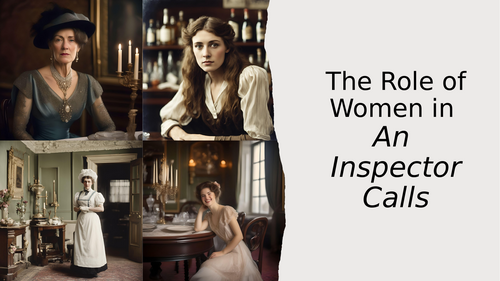 The Role of Women in An Inspector Calls | Teaching Resources