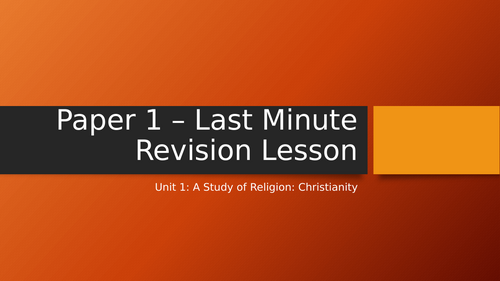 A-Level RS: Paper 1 Last Minute Revision Lesson - Christianity - Eduqas ...