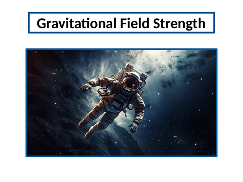 Gravitational Field Strength - A Level Physics | Teaching Resources
