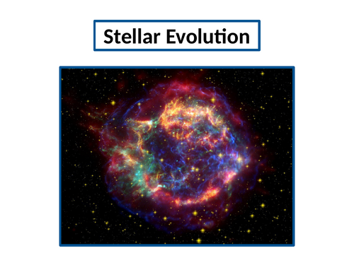 Stellar Evolution - A Level Physics | Teaching Resources