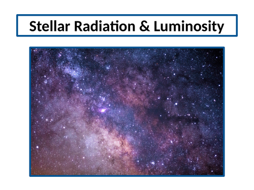 Stellar Radiation & Luminosity - A Level Physics | Teaching Resources