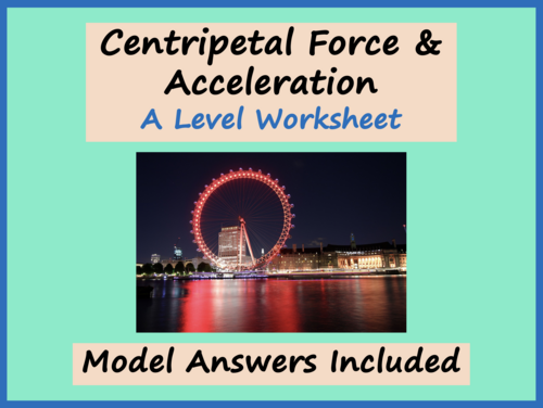 Centripetal Force & Acceleration Worksheet - A Level Physics | Teaching ...