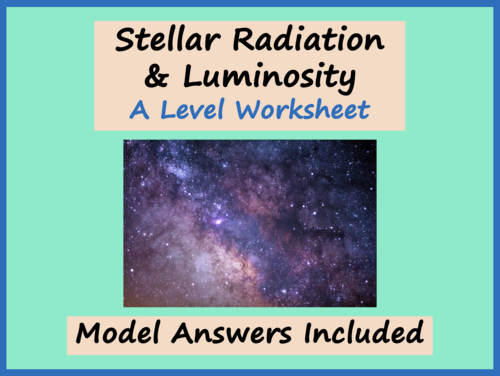 Stellar Radiation & Luminosity Worksheet - A Level Physics | Teaching ...
