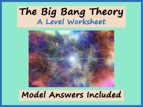 The Big Bang Theory Worksheet - A Level Physics | Teaching Resources