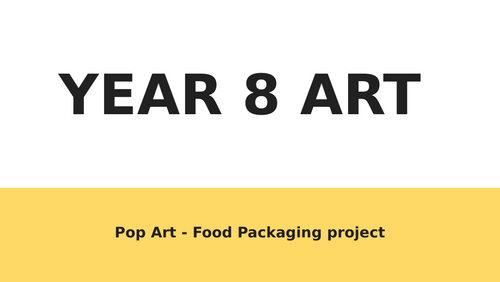 Year 8 Pop Art and Food packaging project | Teaching Resources