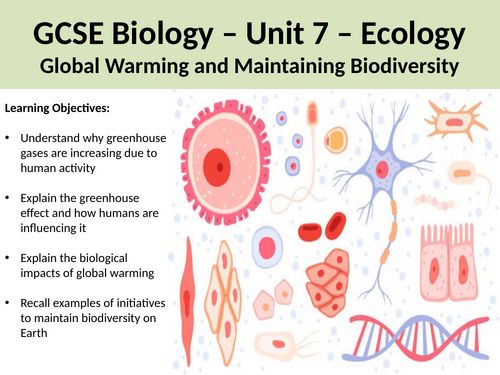 GCSE Biology - Global Warming and Maintaining Biodiversity | Teaching ...