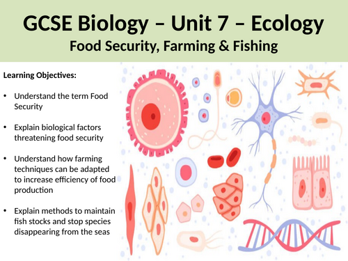 GCSE Biology - Food Security, Farming & Fishing | Teaching Resources
