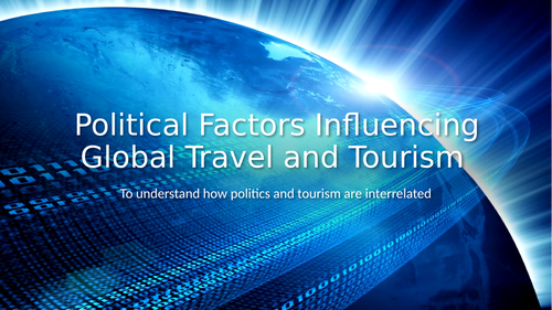 Political Factors Influencing Global Travel and Tourism | Teaching ...