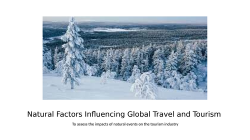 Natural Factors Influencing Global Travel and Tourism | Teaching Resources