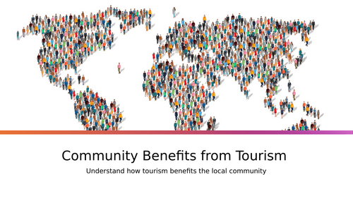 Community benefits in tourism | Teaching Resources