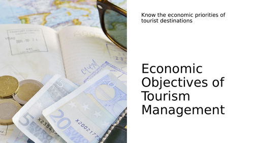 Economic objectives of tourism management | Teaching Resources