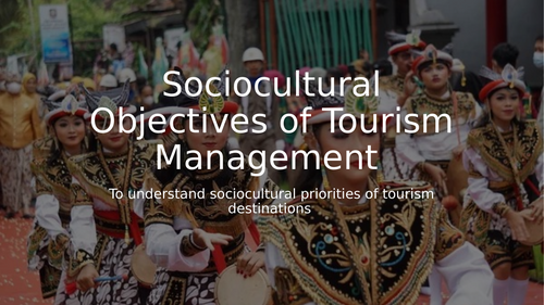 Sociocultural Objectives of Tourism Management | Teaching Resources