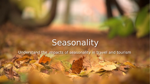 Seasonality in travel and tourism | Teaching Resources