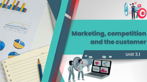 IGCSE Business Unit 3.1: Marketing, competition and the customer ...