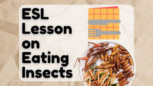 ESL Lesson Plan on Eating Insects - Food of the Future - Listening ...