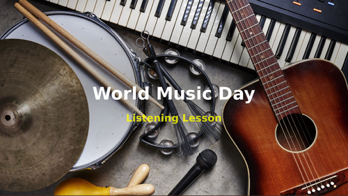 World Music Day (Listening - Speaking ) PPT Lesson | Teaching Resources