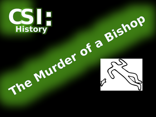 The Murder of Thomas Becket - CSI History | Teaching Resources