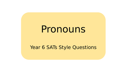 Pronouns Practice Questions - Year 6 SATs | Teaching Resources