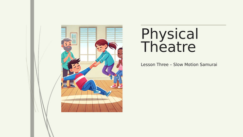 Physical Theatre - SLOW MOTION | Teaching Resources