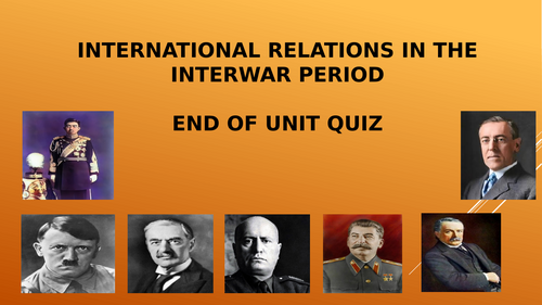 INTERNATIONAL RELATIONS IN THE 1920S AND 1930S END OF UNIT CLASS QUIZ ...