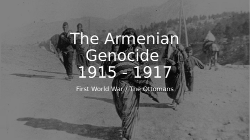 The First World War - Armenian Genocide | Teaching Resources