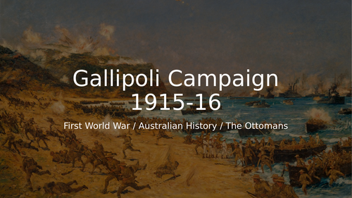 The First World War - Gallipoli | Teaching Resources