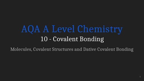 AQA A Level Chemistry Lecture 10 - Covalent Bonding | Teaching Resources