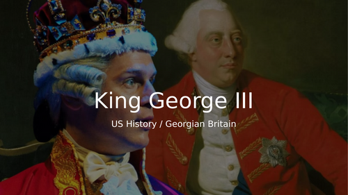King George III | Teaching Resources