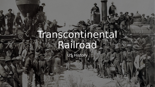 The Transcontinental Railroad - US History | Teaching Resources