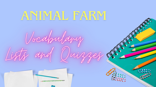 Animal Farm Vocabulary Lists and Quizzes | Teaching Resources