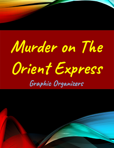 Murder on the Orient Express: Graphic Organizers- Plot, Vocabulary, and ...